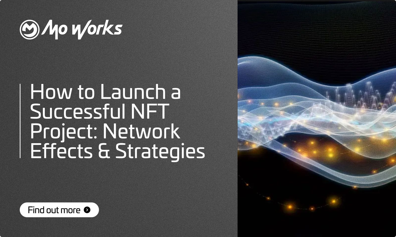 Mo Works | Blogs | How to Launch a Successful NFT Project: Network Effects & Strategies